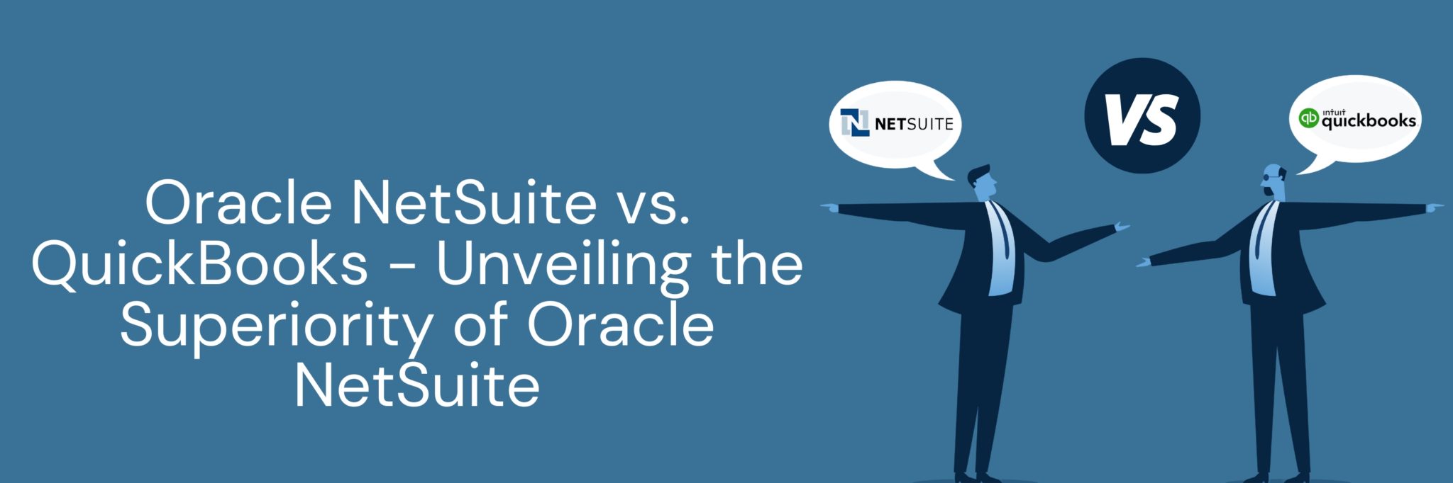 Oracle NetSuite vs. QuickBooks: Unveiling NetSuite’s Superiority
